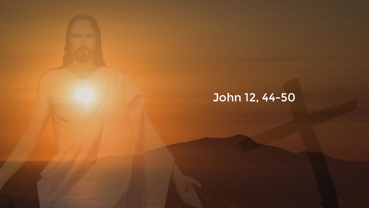 John 12,44-50 - Digital Catholic Missionaries (DCM)