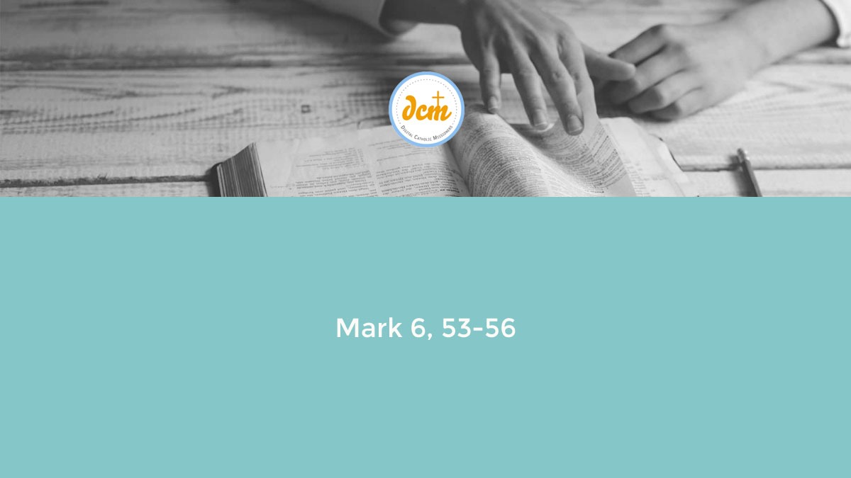 Mark 6,53-56 - Digital Catholic Missionaries (DCM)