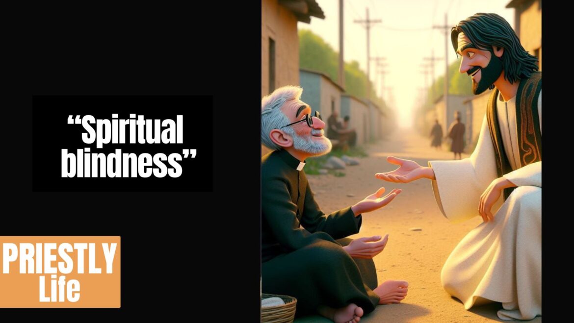 Spiritual blindness in the Priesthood - Digital Catholic Missionaries (DCM)