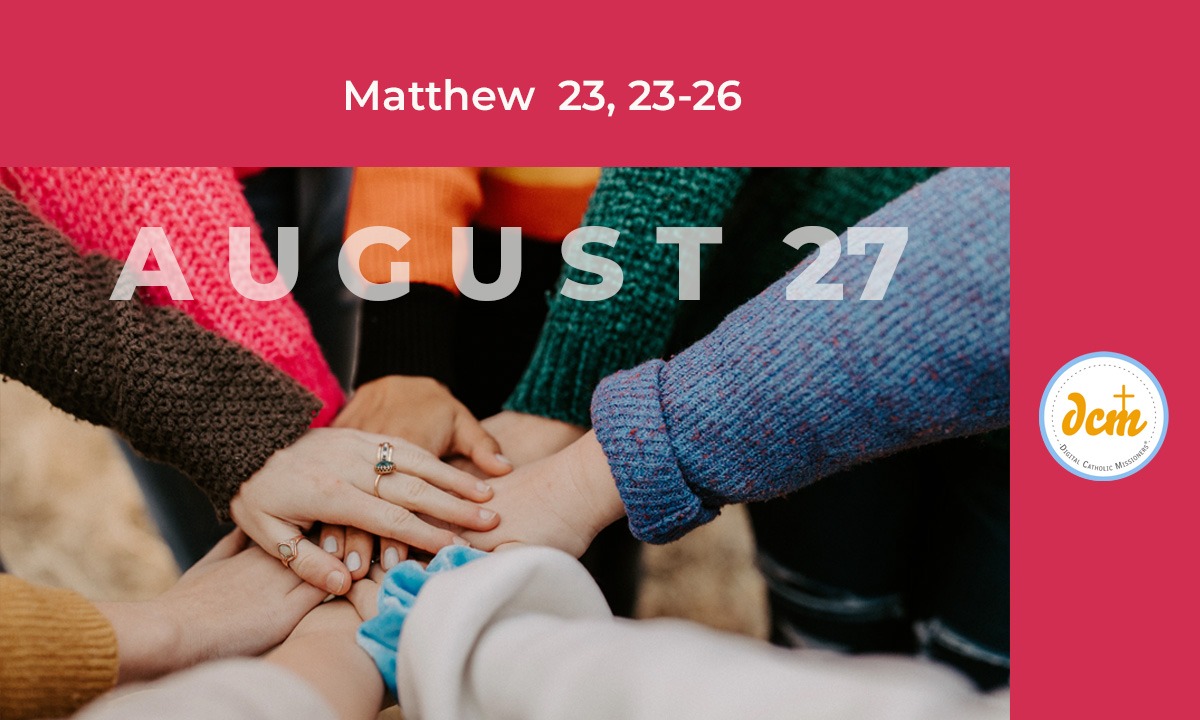 Matthew 23, 23-26 - Digital Catholic Missionaries (DCM)