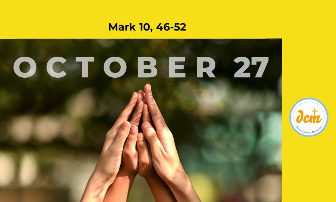 Mark 10, 46-52 - Digital Catholic Missionaries (DCM)