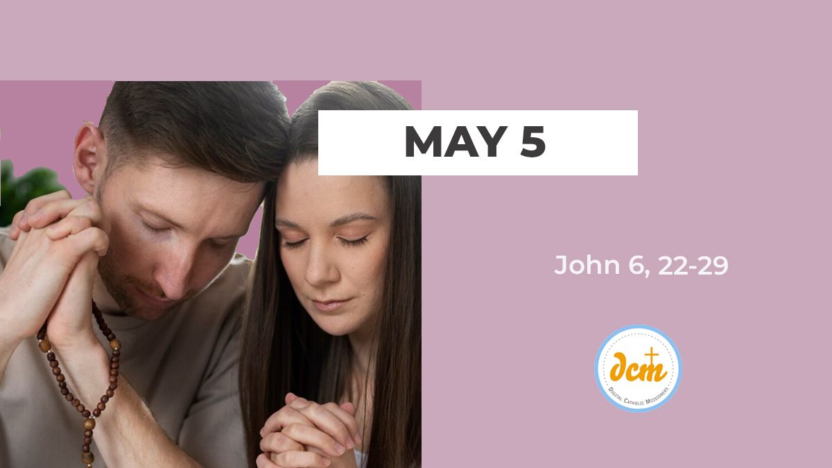 John 6, 22-29 - Digital Catholic Missionaries (DCM)